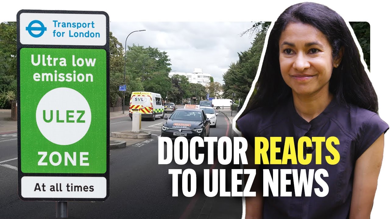 Doctor Explains Why The ULEZ Expansion Is Good News For Londoners ...