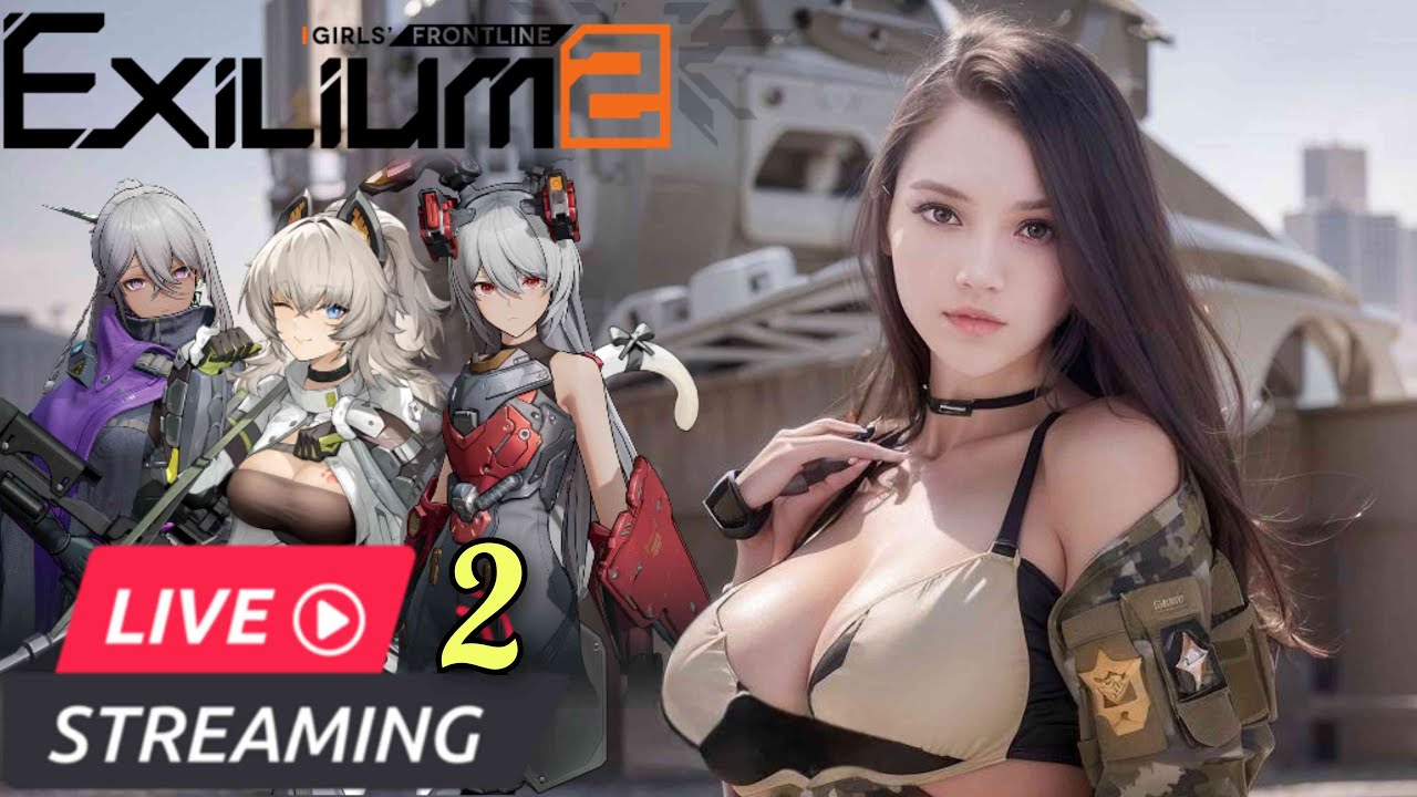 🔴GIRLS' FRONTLINE 2: EXILIUM | #LIVE EP 2 - YouTube