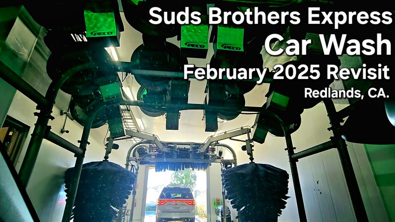 Suds Brothers Express Car Wash ~ February 2025 Revisit | Redlands, CA ...