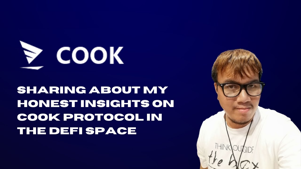 Sharing about my honest insights on Cook Protocol in the DeFi space ...