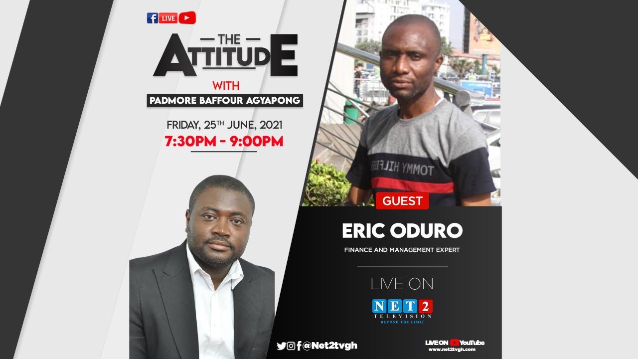THE ATTITUDE WITH ERIC ODURO (JUNE 25,2021) SO2 E2 - YouTube