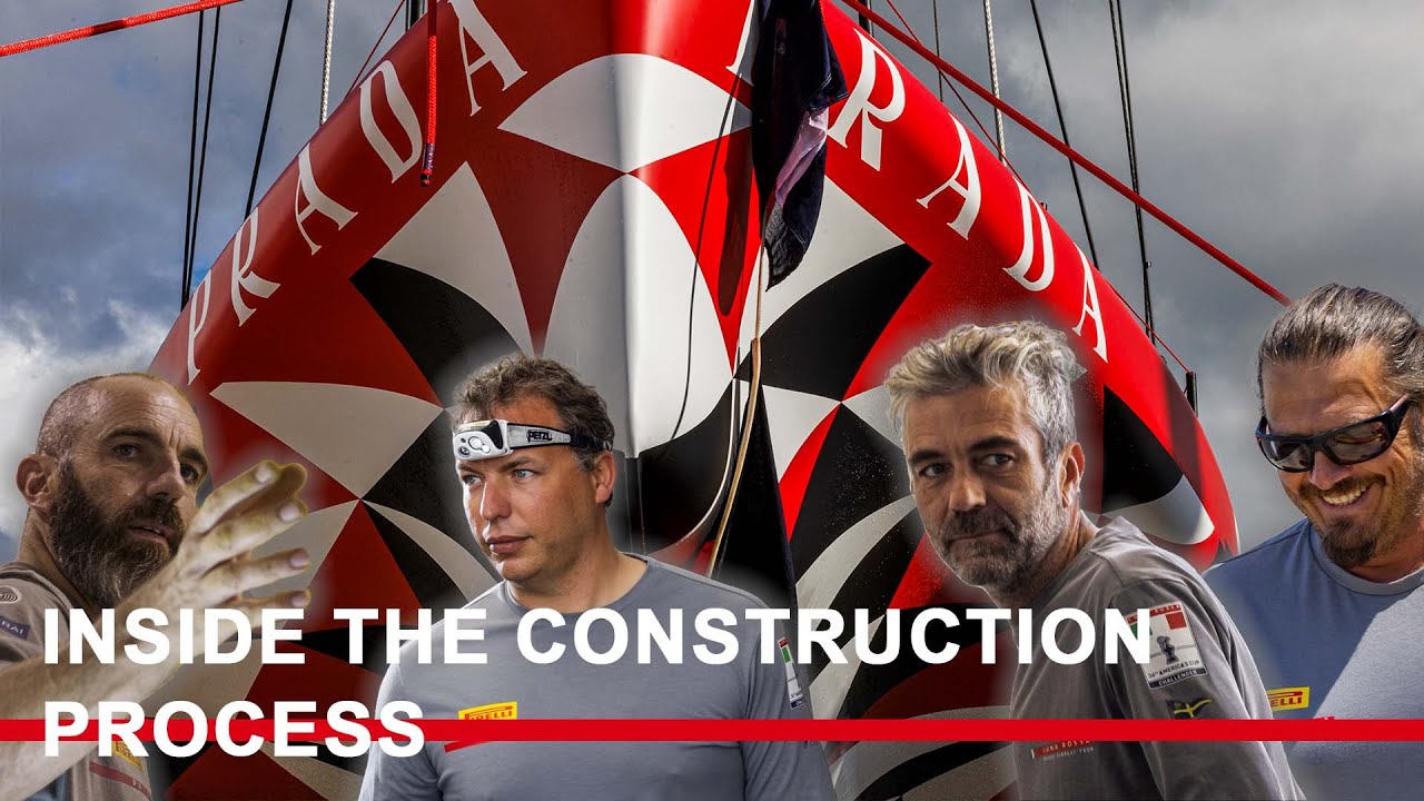 INSIDE THE CONSTRUCTION PROCESS - Luna Rossa Prada Pirelli Team