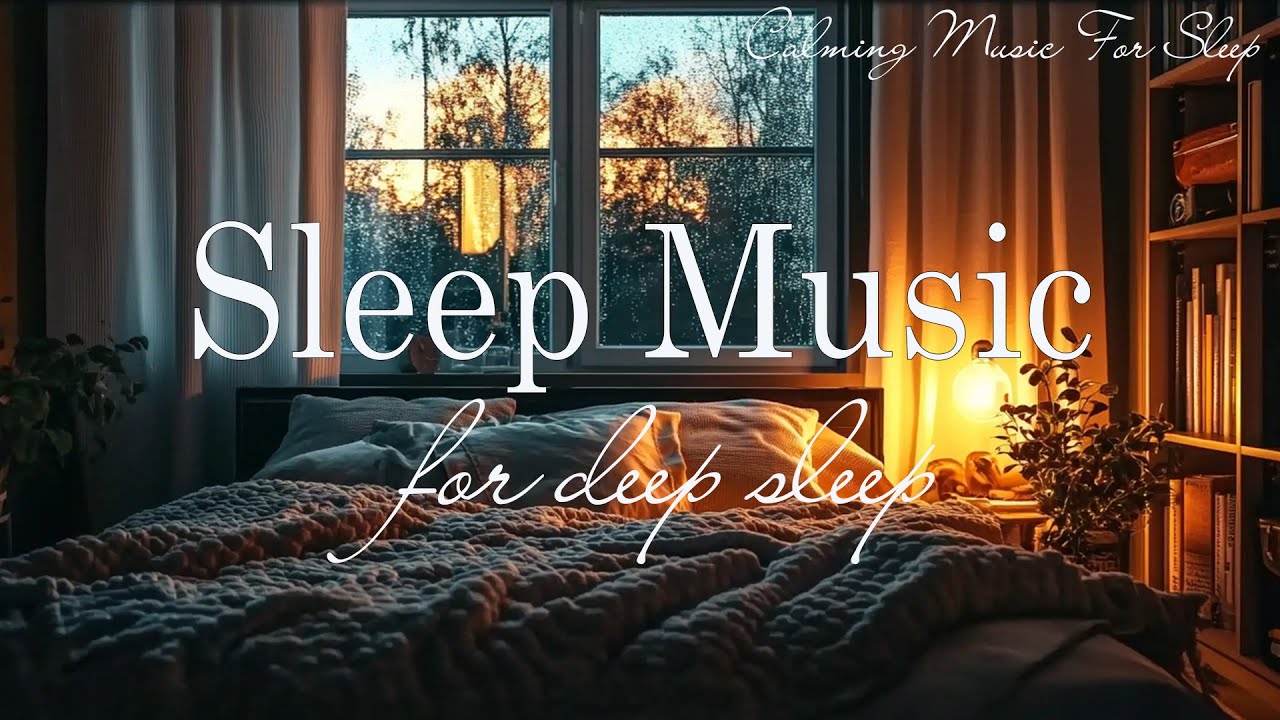 Calming Deep Sleep Music - Fall Asleep Fast & Easy - Sleeping Music To ...