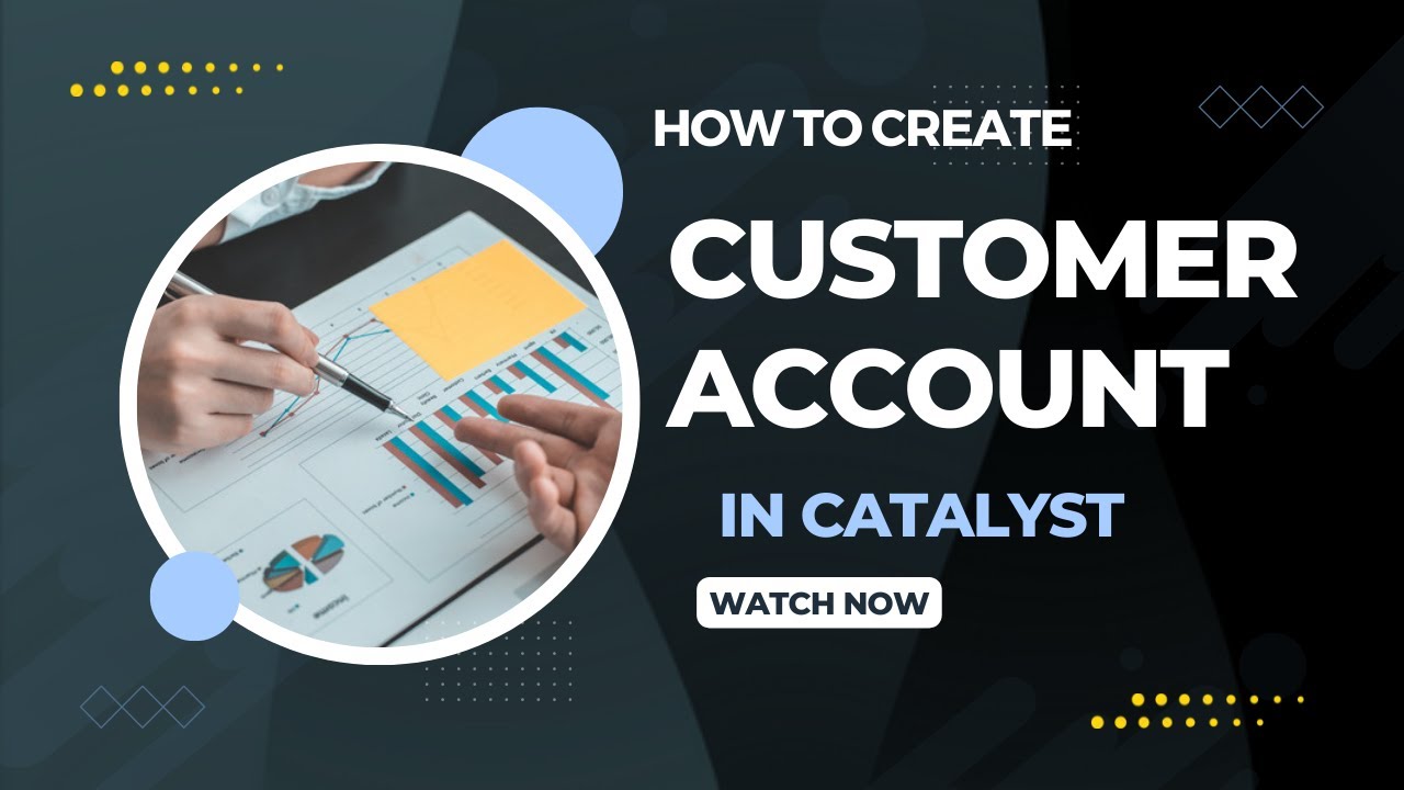 HOW TO CREATE CUSTOMER ACCOUNT IN CATALYST ACCOUNTING SOFTWARE FOR A ...