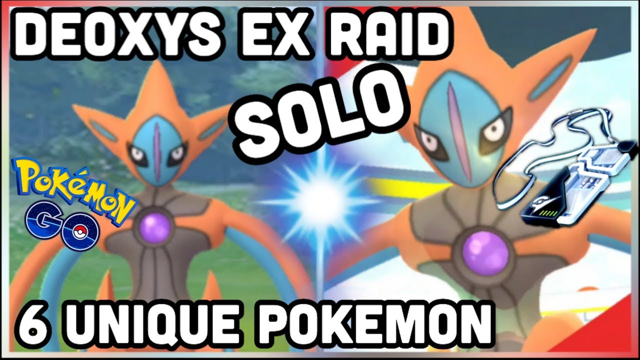 DEOXYS EX RAID SOLO 6 UNIQUE TEAM NO REVIVES POKEMON GO | HOW TO SOLO ...