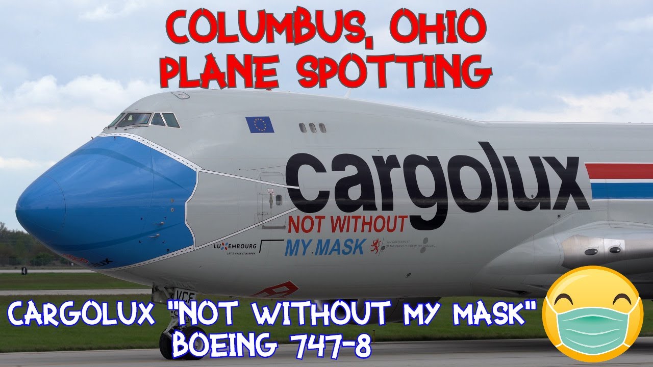 Plane Spotting in Columbus. Cargolux "Not Without My Mask" Boeing 747 ...