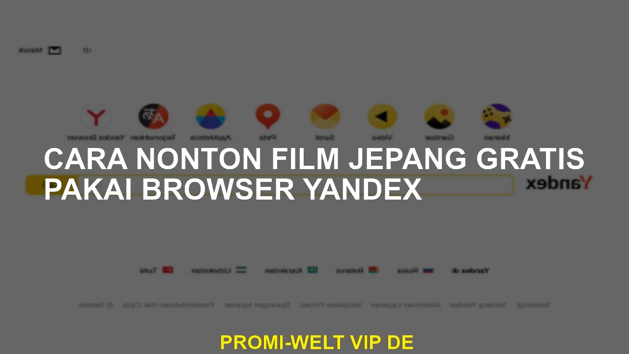 Cara Menonton Film Jepang Gratis Menggunakan Browser Yandex - YouTube