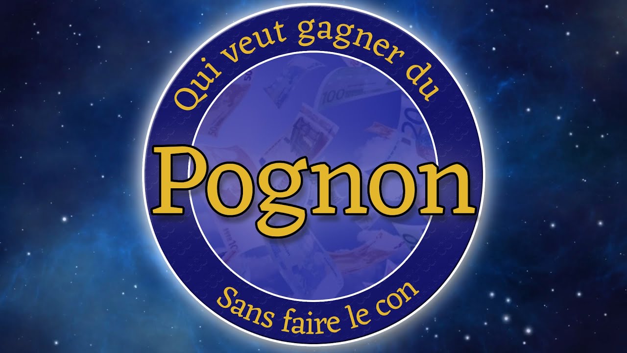 Qui veut gagner du pognon sans faire le con - YouTube