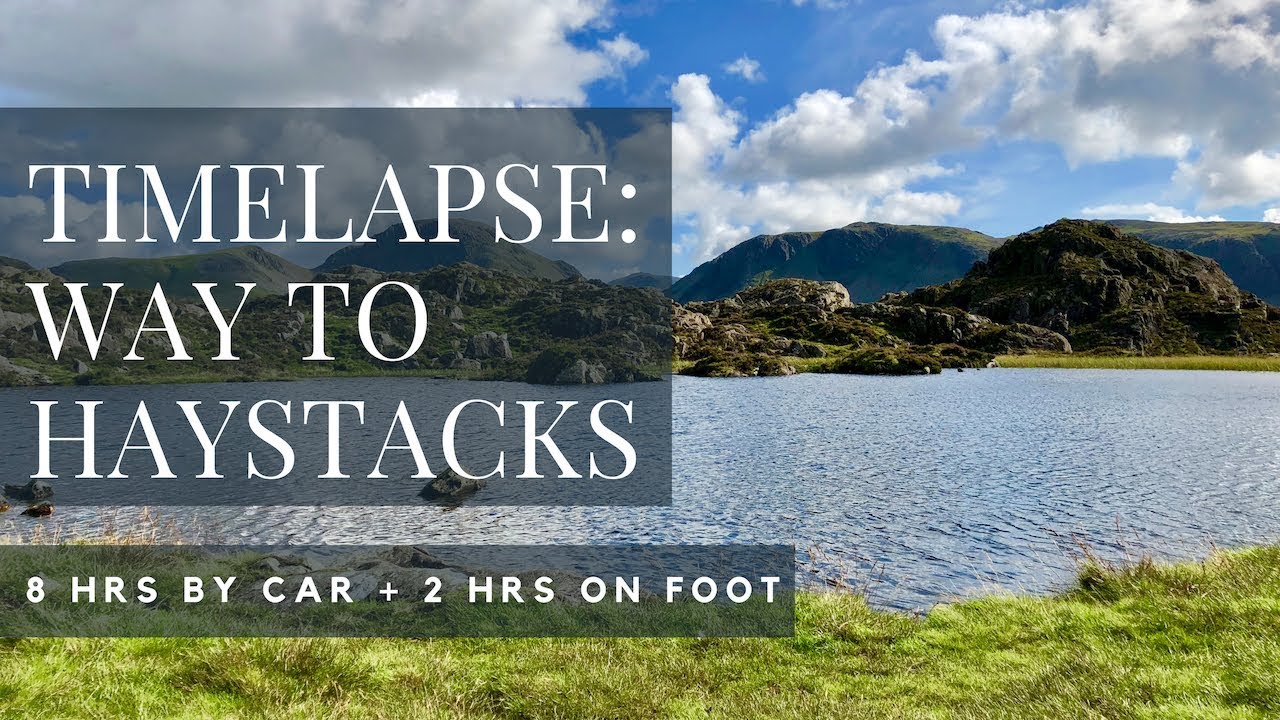 TIMELAPSE: WAY TO HAYSTACKS SUMMIT | Bank Holiday Weekend in Lake ...
