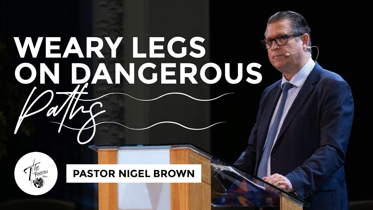 Wednesday 22nd May 2024 | 7:30 PM | Pastor Nigel Brown | Weary Legs On ...