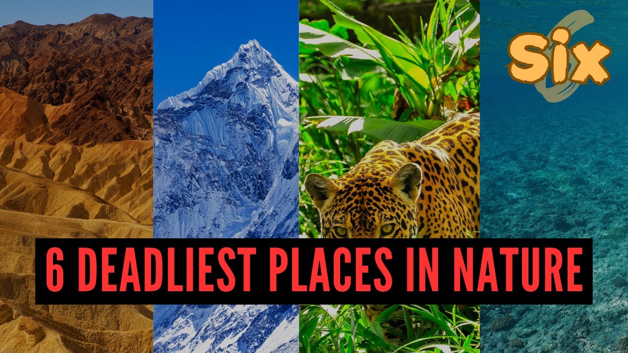 6 Deadliest Places in Nature | 6 Points of Everything - YouTube
