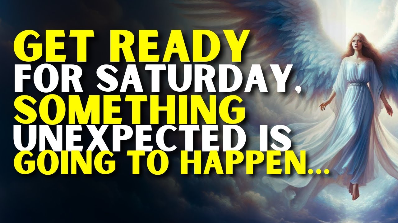 🔴“GET READY FOR SATURDAY, SOMETHING UNEXPECTED IS GOING TO HAPPEN ...