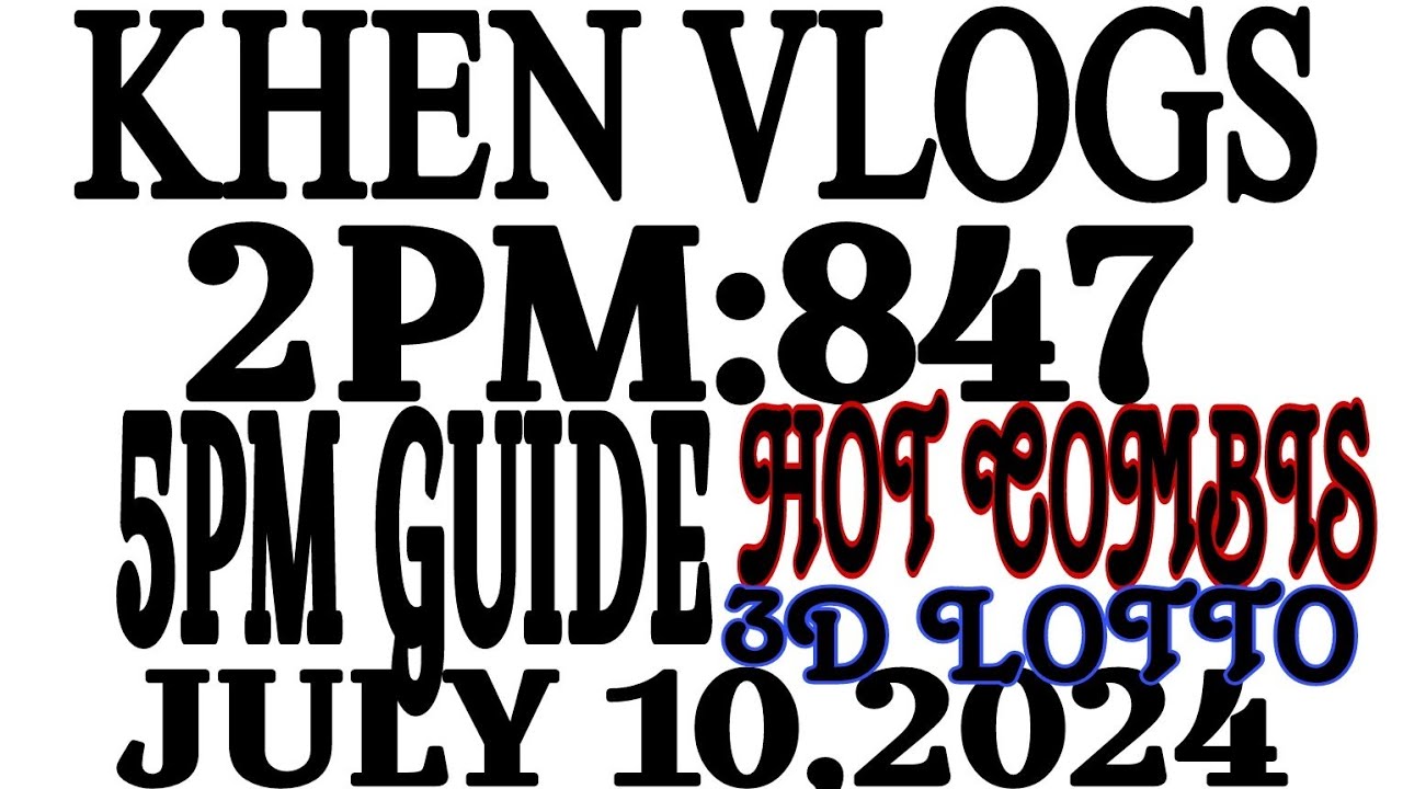 2PM 847 || 5PM GUIDE HOT COMBIS || JULY 10,2024 KHEN VLOGS - YouTube