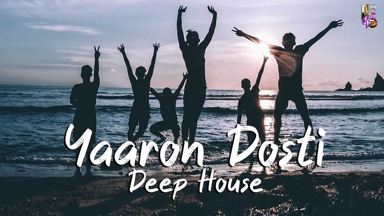 Yaaron Dosti (Friendship Day Special) | Desi Deep House | KK | DJ ...