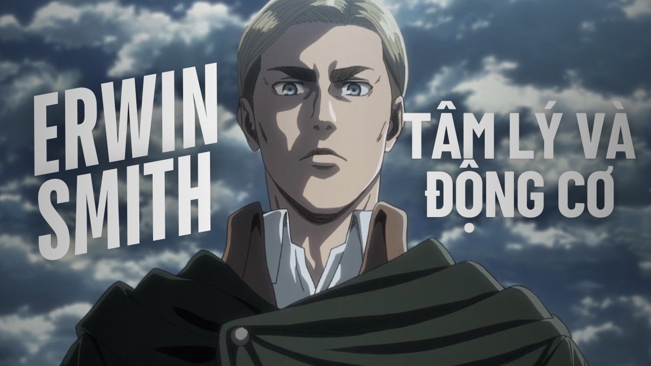 ATTACK ON TITAN: ERWIN SMITH - TÂM LÝ VÀ ĐỘNG CƠ - YouTube