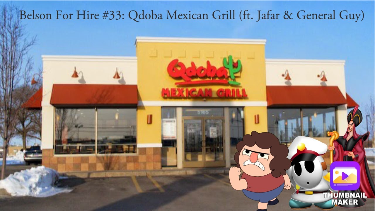 Belson For Hire #33: Qdoba Mexican Grill (ft. Jafar & General Guy ...