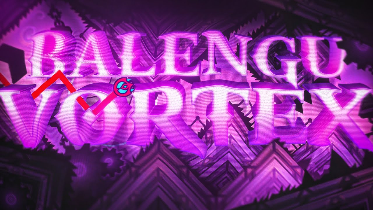 Balengu Vortex 100% (Extreme Demon) by LTemp&ItsHybrid&HJfod | Geometry ...