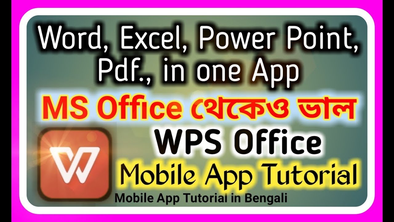 WPS Office Mobile App Tutorial in Bengali | All in One App | Word Excel ...