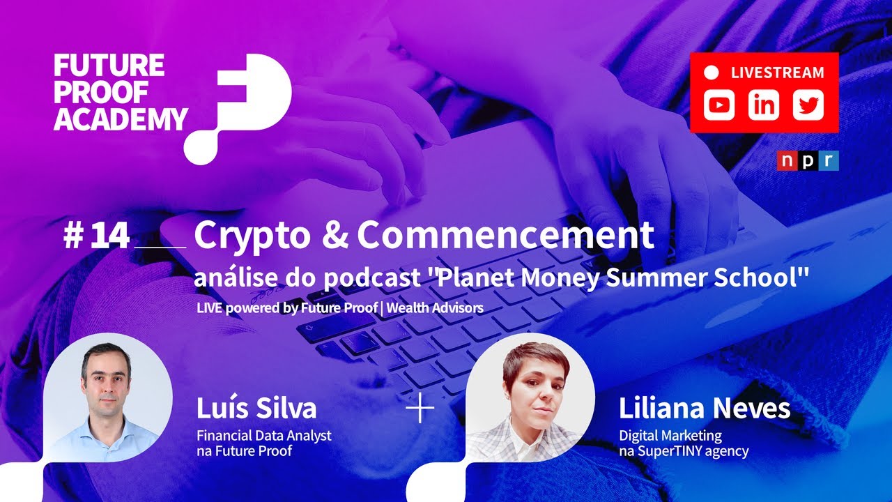 Future Proof Academy - #14 Crypto & Commencement: Planet Money Summer ...