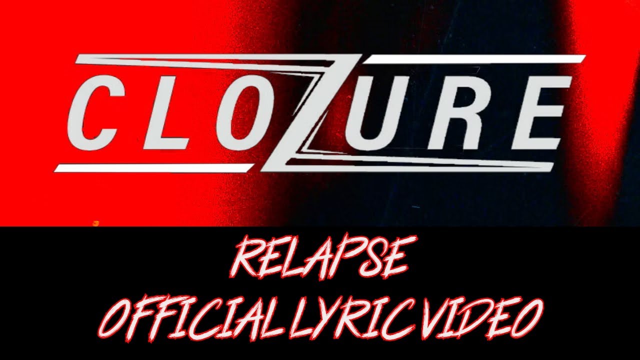 CloZure - Relapse (Lyric video) - YouTube
