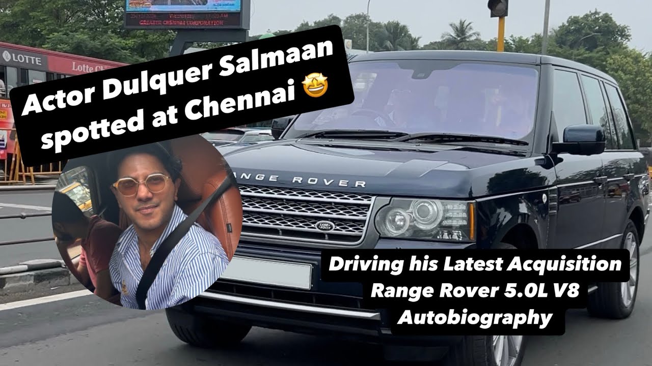 Actor Dulquer Salmaan spotted at Chennai driving Range Rover # ...