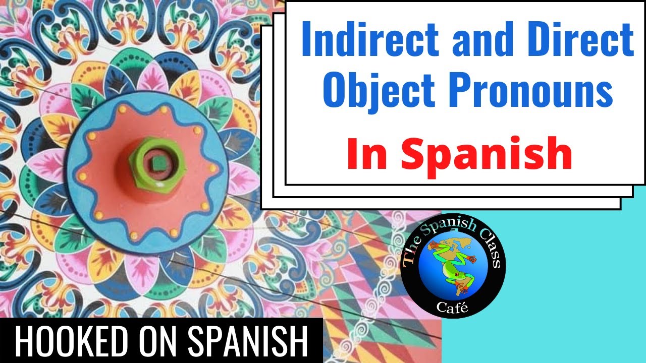 Indirect and Direct Object Pronouns in Spanish // Lesson 27 - YouTube