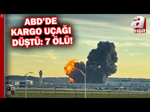 ABD'de kargo uçağı düştü: 7 ölü, 11 yaralı! | A Haber
