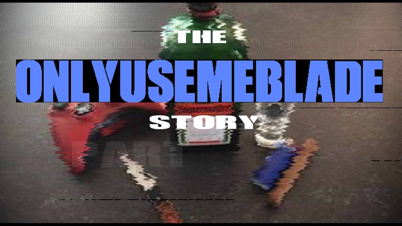 The OnlyUseMeBlade Story - Part 2 Teaser Trailer (Feat. OnlyUsemeblade ...