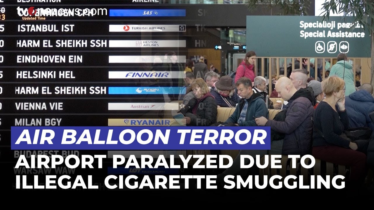 Lithuania Airport Paralyzed Due to Cigarette Smuggling Attack via Hot ...