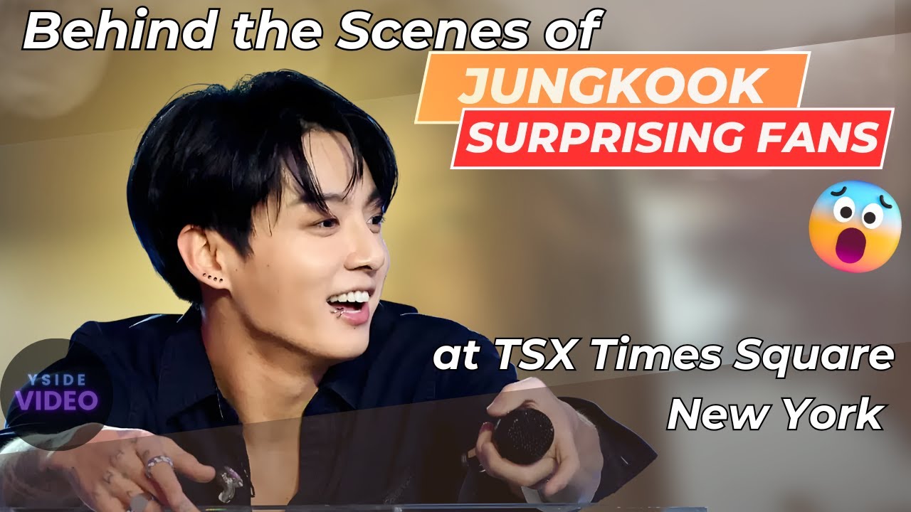 Behind the Scenes of JUNGKOOK BTS Surprising Fans at TSX Times Square ...