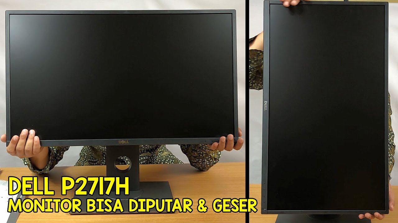 Monitor DELL P2717H - Monitor Yang Bisa Diputar-putar - YouTube