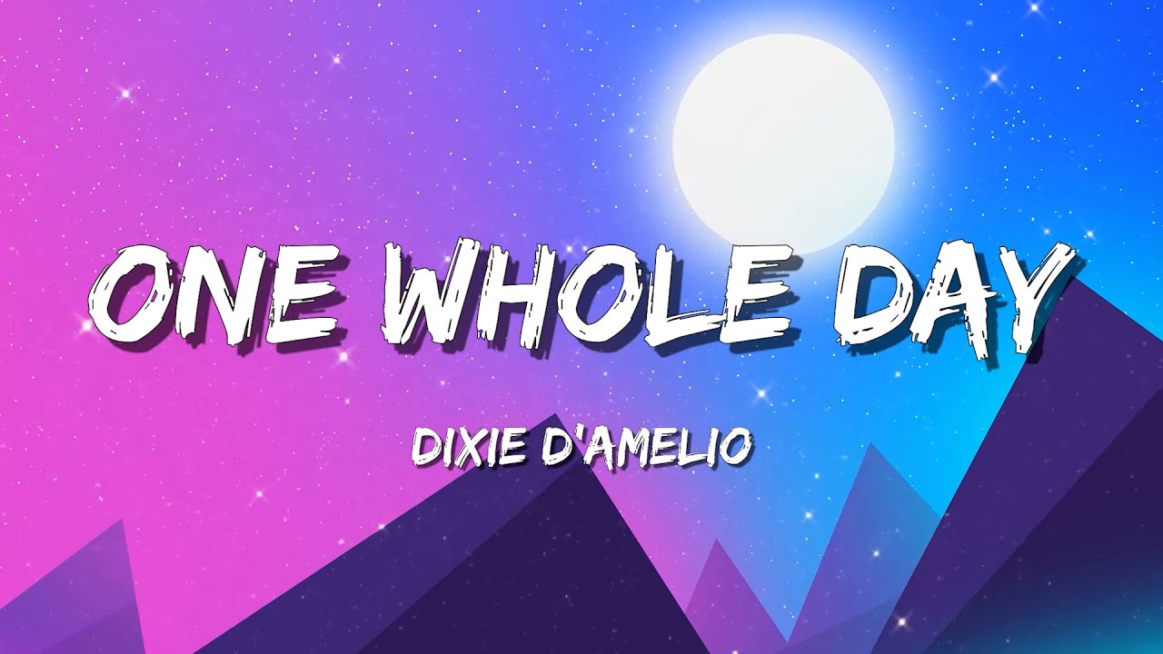 Dixie D’Amelio - One Whole Day (Lyrics) | Ed Sheeran - Curtains / Ed ...