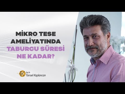 MİKRO TESE AMELİYATINDA TABURCU SÜRESİ NE KADAR