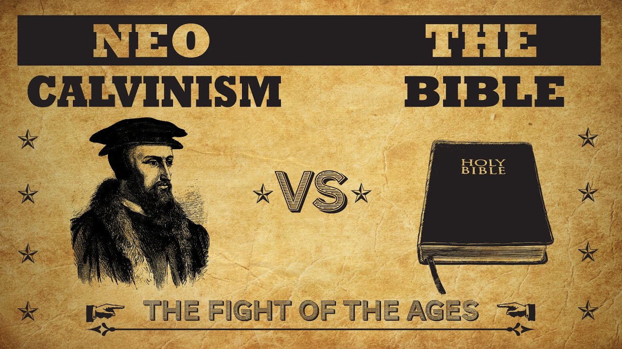 Neo-Calvinism vs The Bible 001 - YouTube