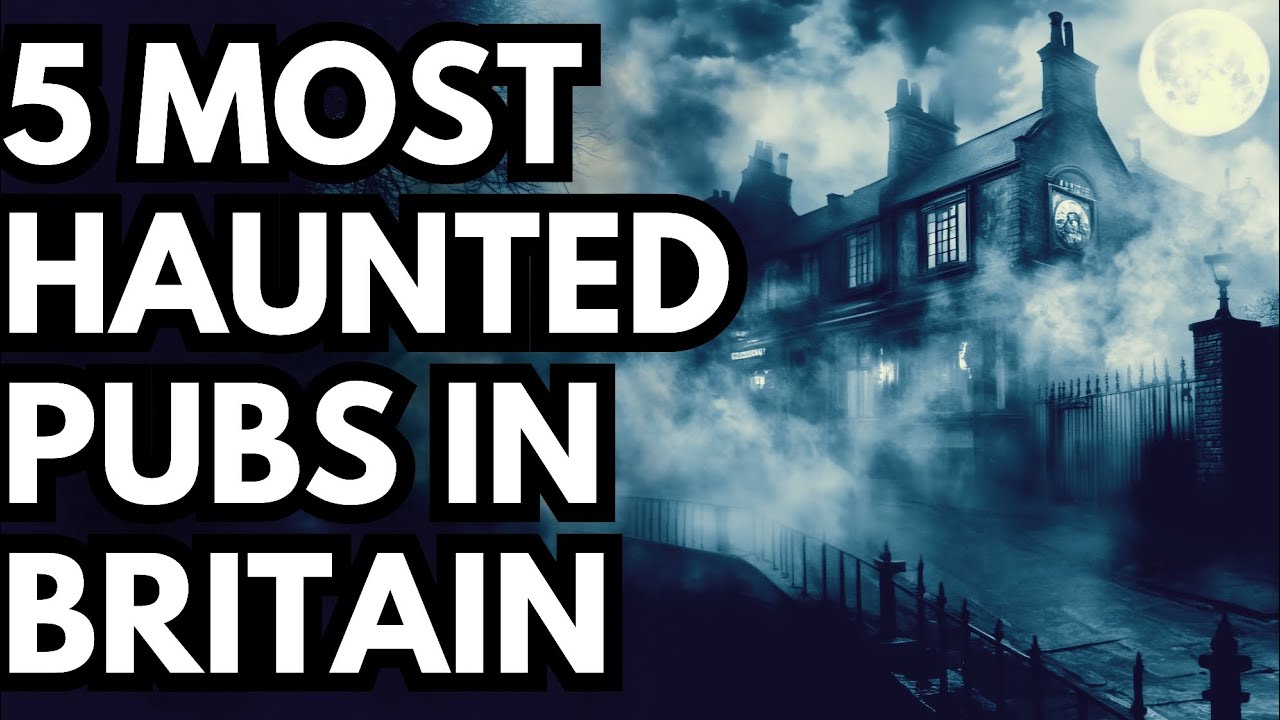 Top 5 Most Haunted Pubs in Great Britain - YouTube