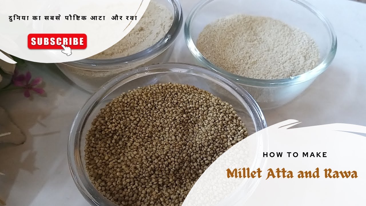 Millet atta and rawa recipe/ millet flour / इस आटे को खाने के बाद शरीर ...