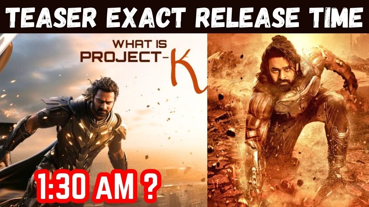 Project K Teaser Exact Release Time | Project K Teaser Update | Prabhas ...
