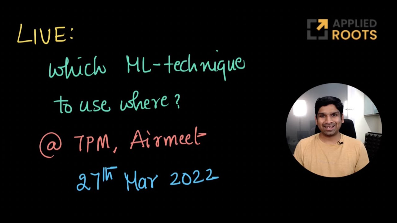 Live on 27th March: Which ML/DL technique to use where? - YouTube