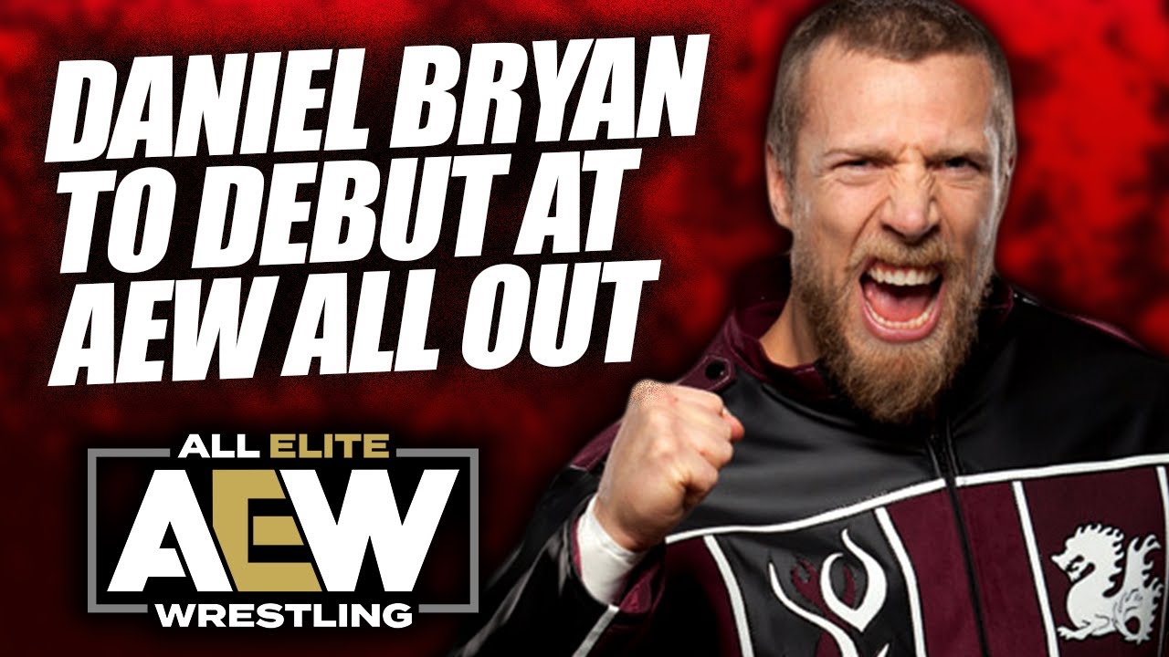 Daniel Bryan to DEBUT At AEW All Out! Bryan Danielson AEW Debut ...