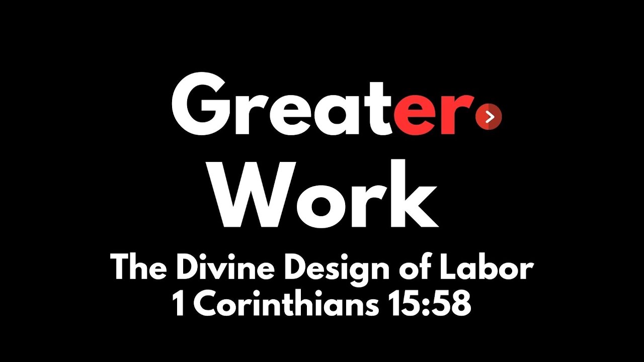 GREATer - Work - The Divine Design of Labor - YouTube