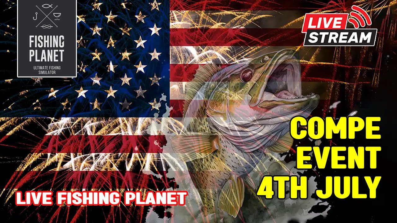 [LIVE] - FISHING PLANET | EVENT 4TH JULY PART III ~ - YouTube