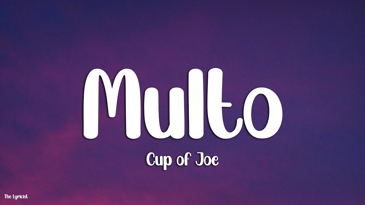 Cup of Joe - Multo (Lyrics) - YouTube