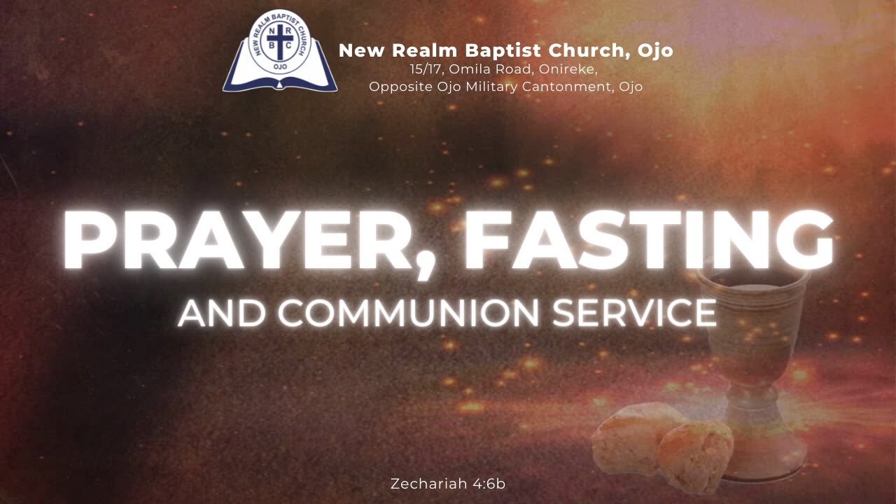 PRAYER, FASTING & COMMUNION SERVICE || 02/10/2022 - YouTube