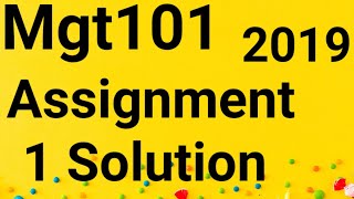 Mgt101 Assignment 1 Fall 2022 Solution With File Learning With Ameer ...
