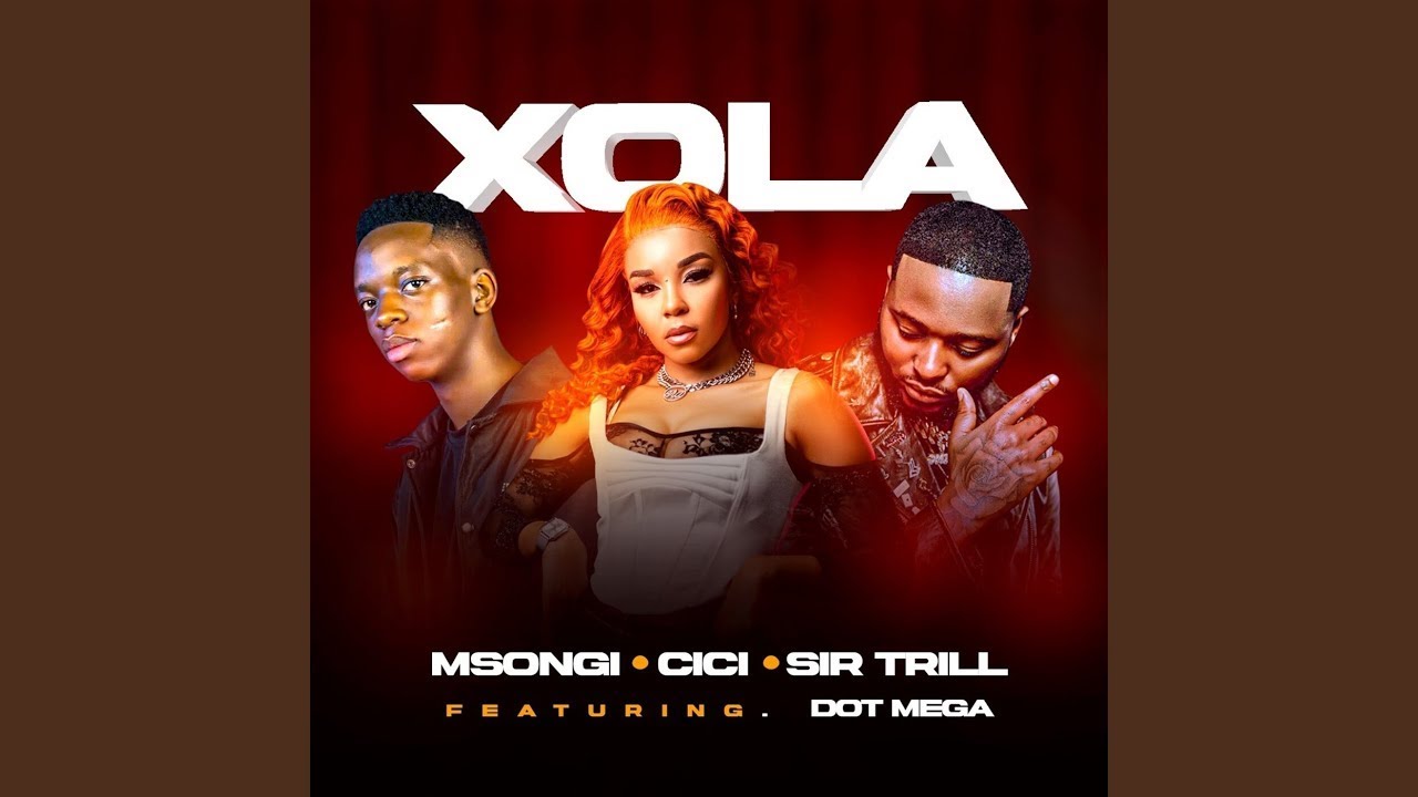 Msongi, Cici & Sir Trill - Xola (feat. Dot Mega) [Official Audio] - YouTube