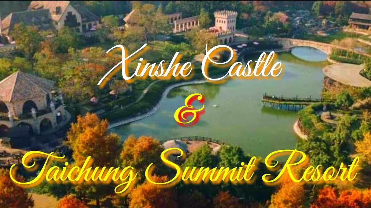 Xinshe Castle (新社古堡) - Taichung Summit Resort Taiwan - TTS#10 - YouTube