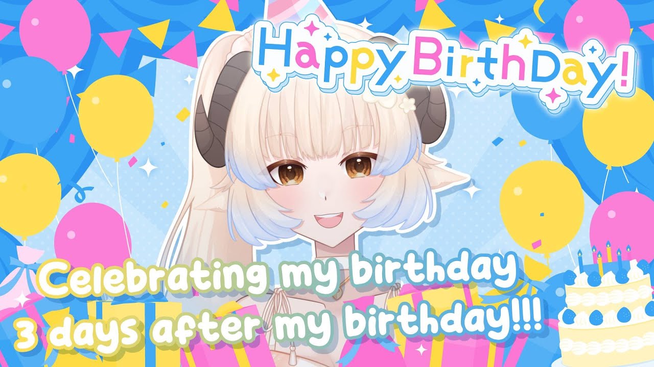 【BIRTHDAY STREAM】 Celebrating my birthday 3 days after my birthday!!! Take two! - YouTube