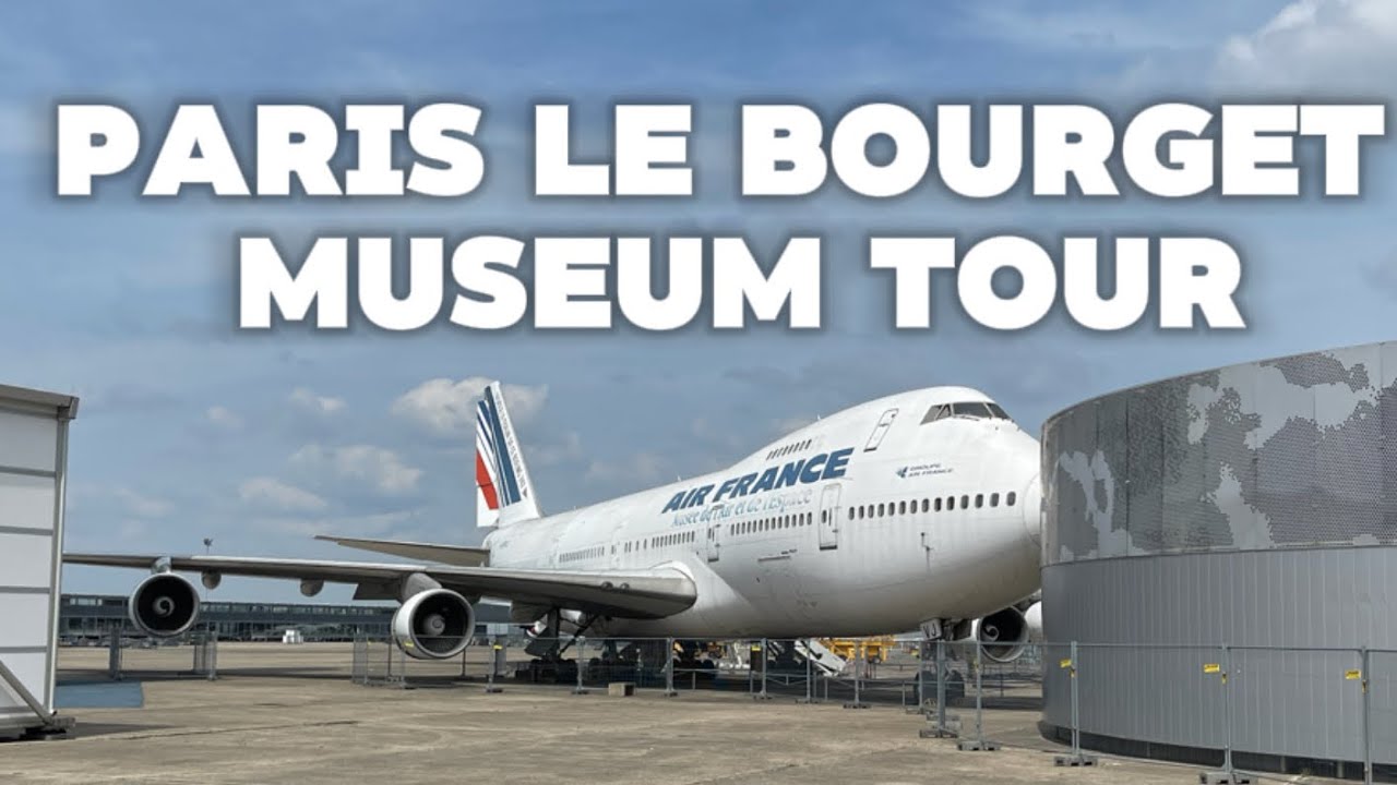 Paris Le Bourget Museum Tour Concorde, B747, A380 - YouTube