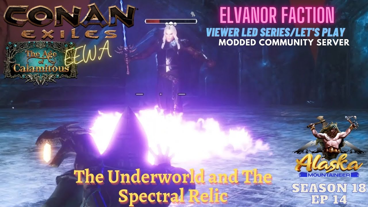 Conan Exiles Age of Calamitous 3.0 Season 18 EP 14 The Underworld and ...
