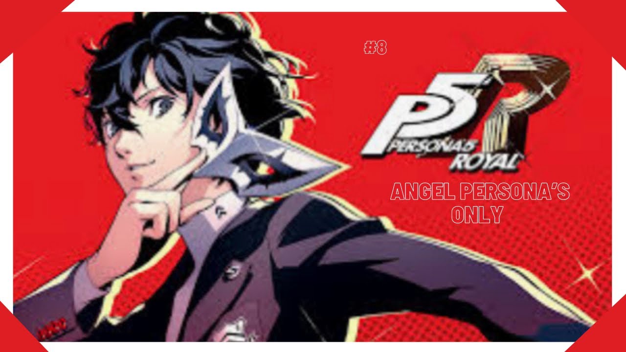 P5 Royal Angel Persona's Only Part 8 - Archangel has joined the fray ...